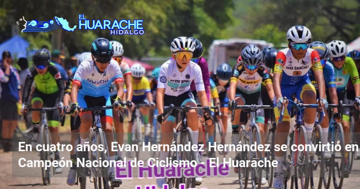En cuatro años, Evan Hernández Hernández se convirtió en Campeón ...